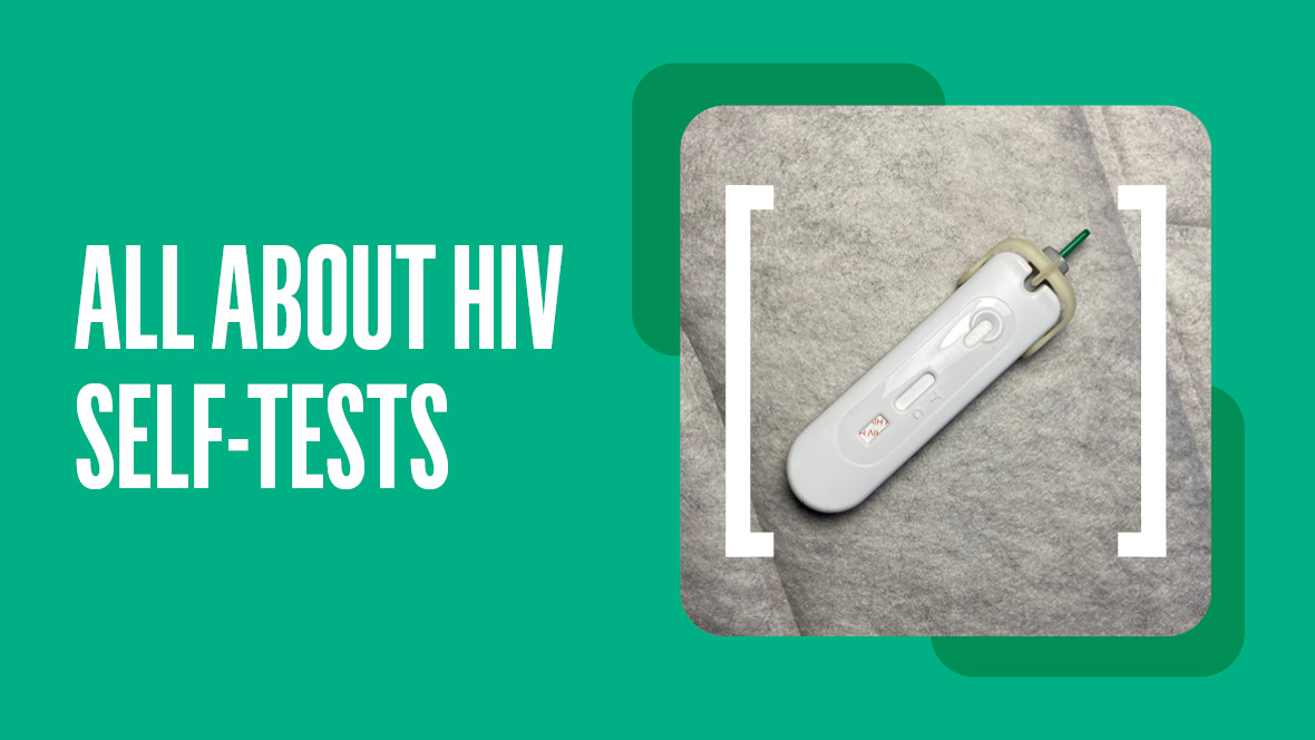 All About HIV Self-Tests: Testing For HIV At Home | Ending HIV