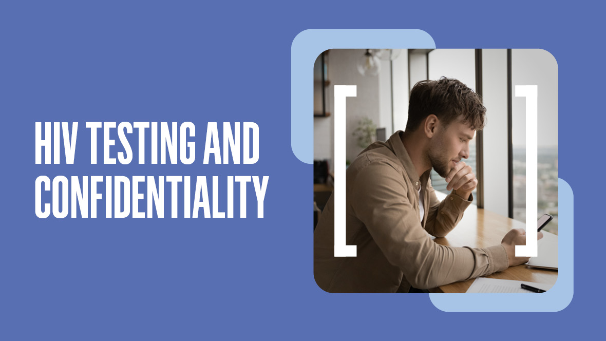 HIV testing and confidentiality | Ending HIV