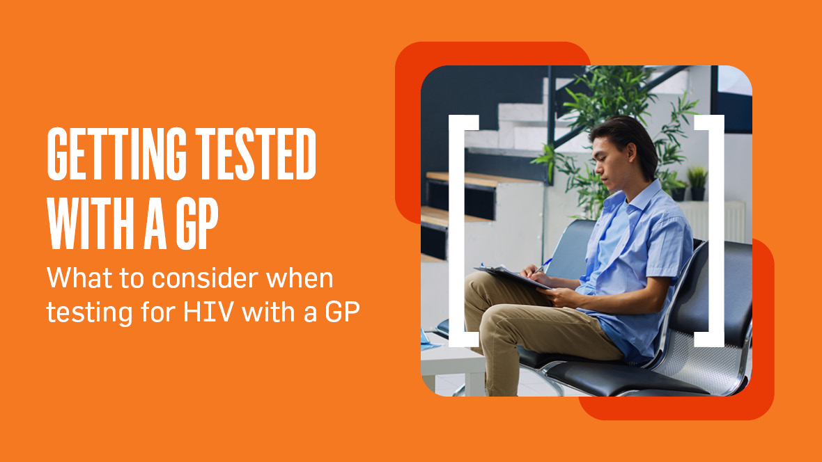 Getting tested with a GP | Ending HIV